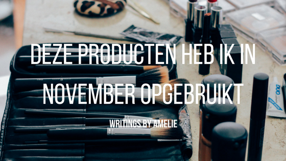 Deze producten heb ik in november opgebruikt – Writings by Amelie