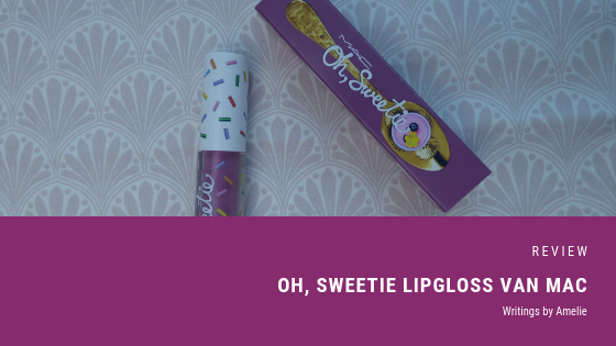 Oh, Sweetie lipgloss van Mac | Review – Writings by Amelie