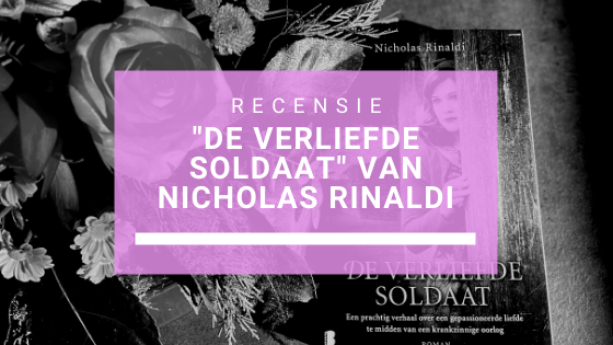 Recensie: “De verliefde soldaat” van Nicholas Rinaldi – Writings by Amelie